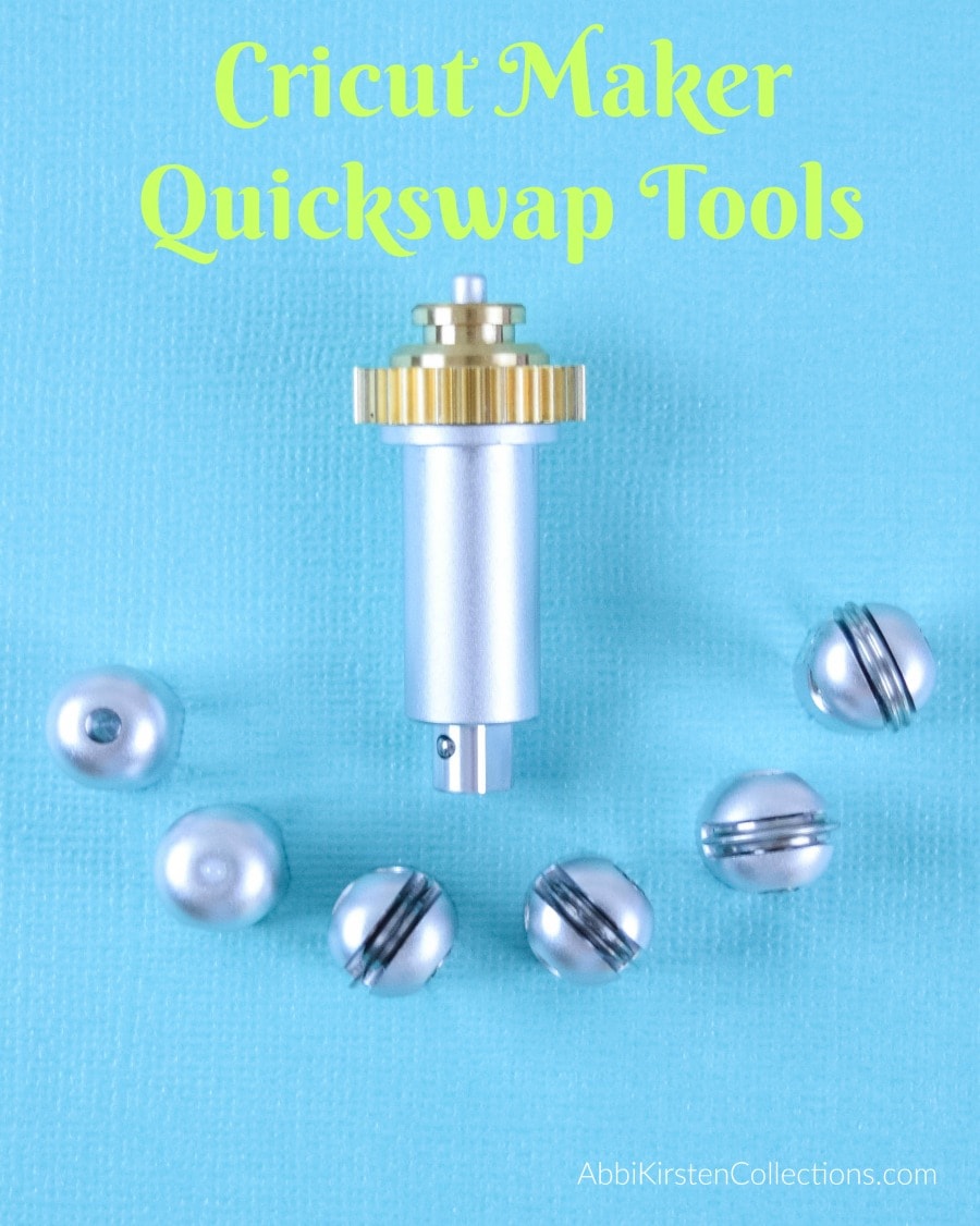 Learn About Cricut Quickswap Tools | Abbi Kirsten Collections